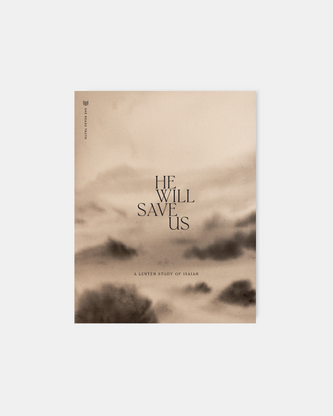 Lent 2025: He Will Save Us (Isaiah) – She Reads Truth